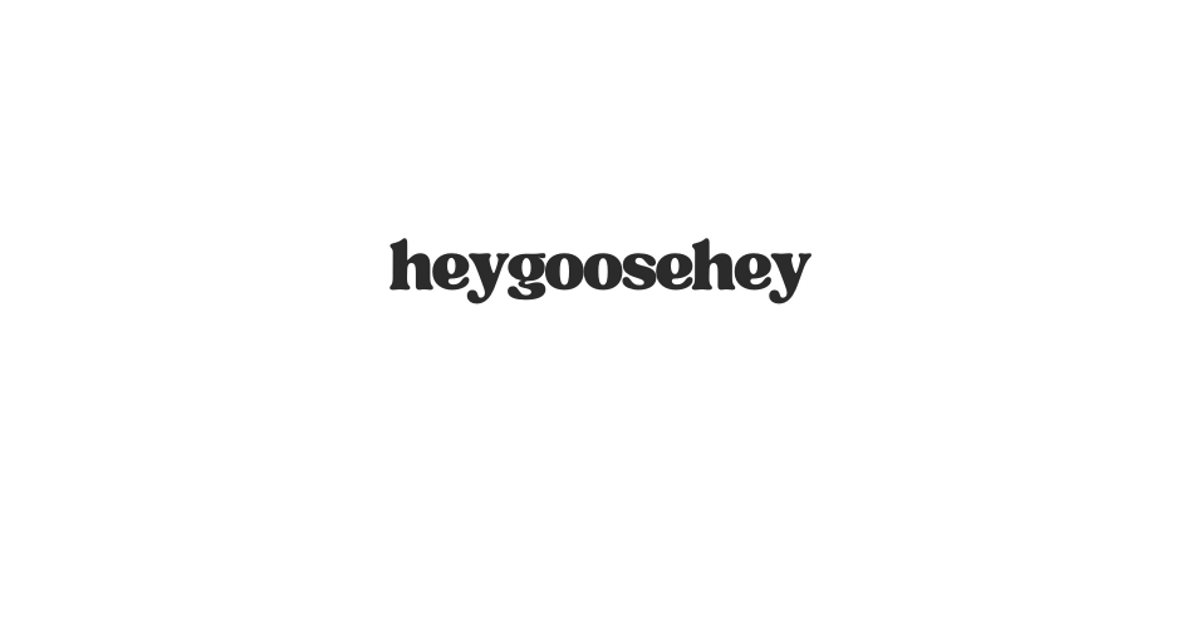 heygoosehey